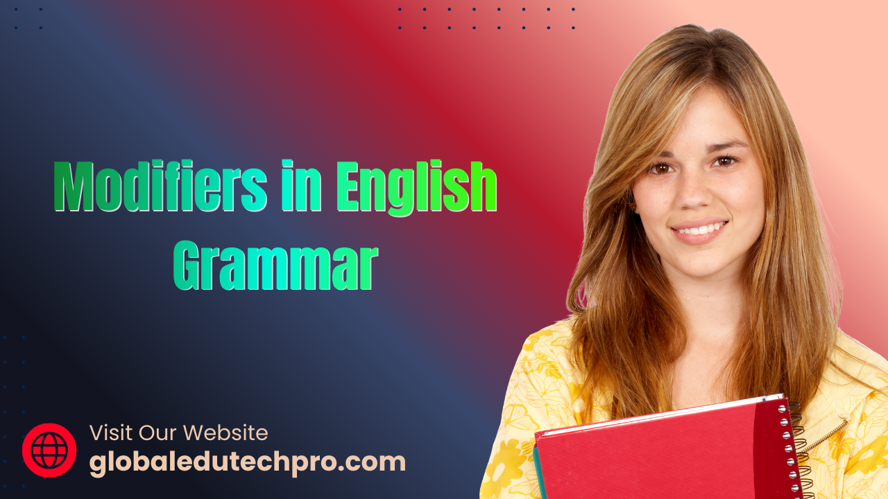 Modifiers in English Grammar. What Is a Modifier in English Grammar ...